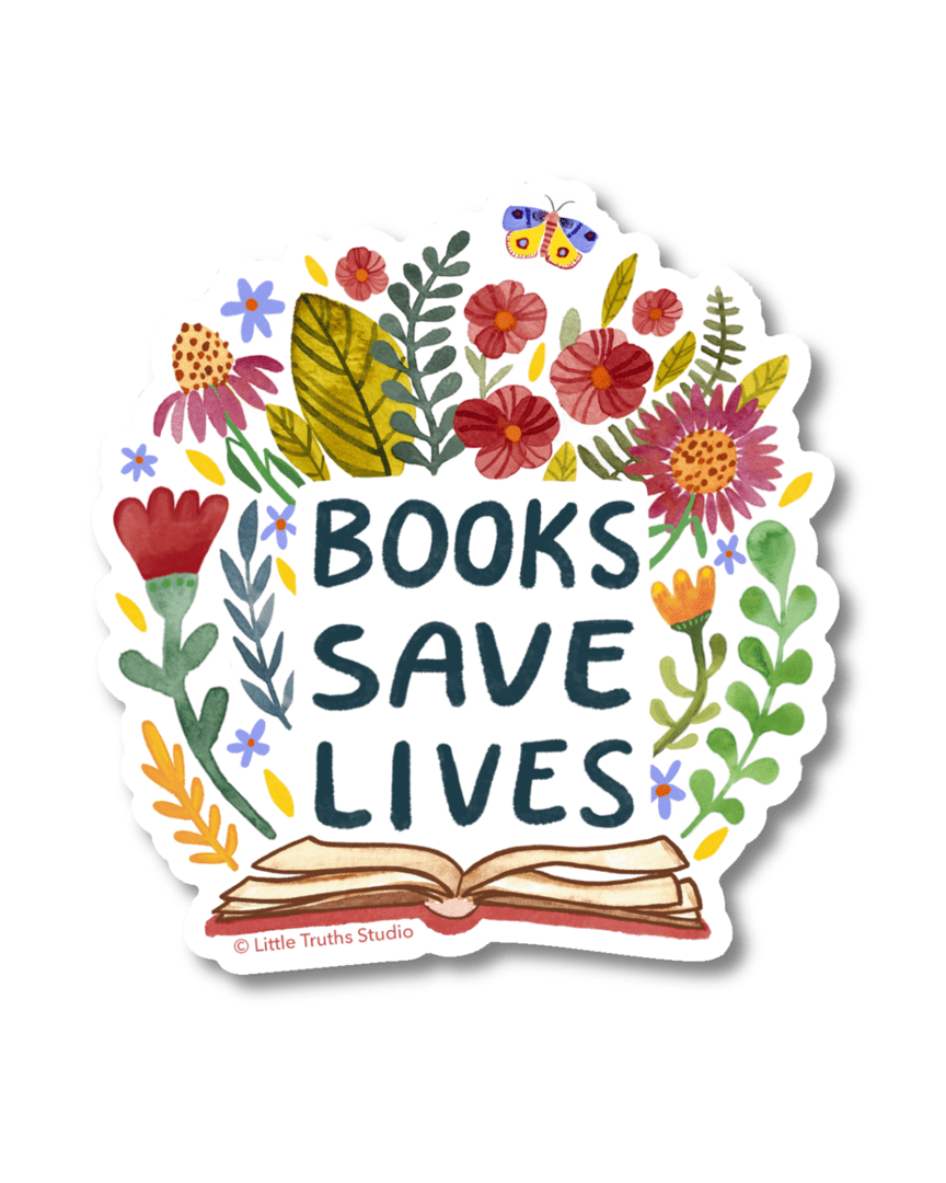 Books Save Lives Sticker – Little Truths Studio