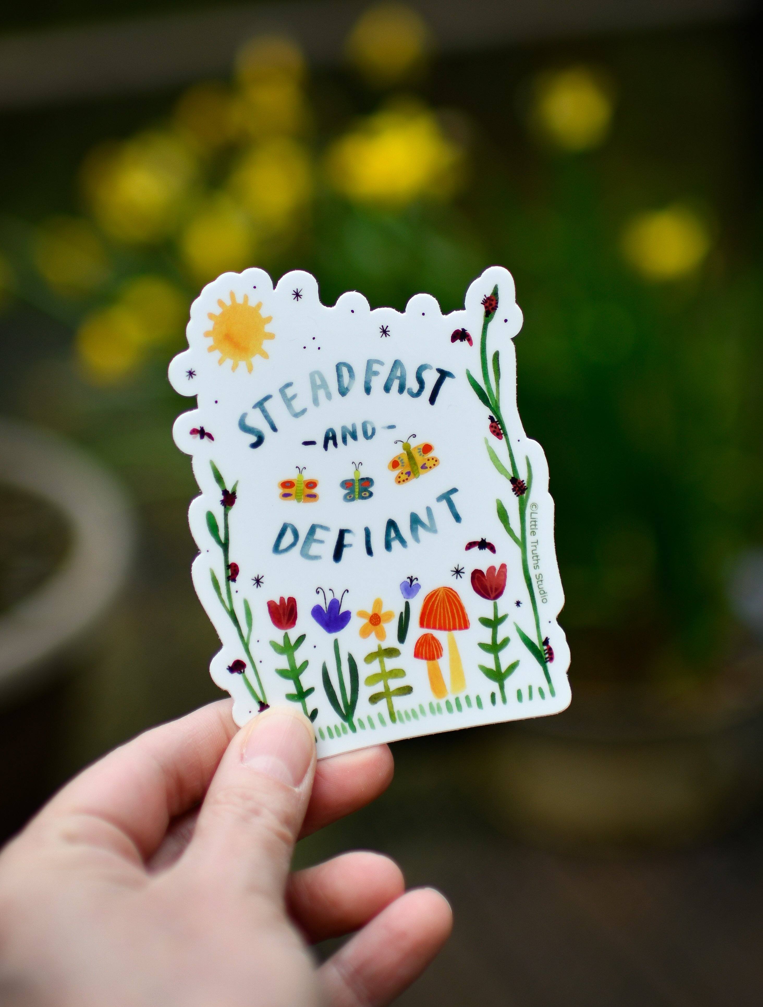 Steadfast And Defiant Vinyl Sticker – Little Truths Studio